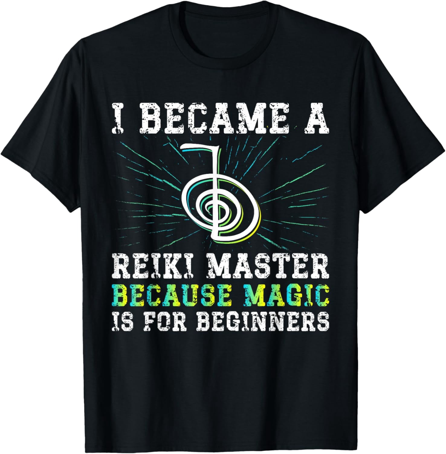 Energy Chakra Holistic Buddha I Became A Reiki Master T-Shirt men and women can wear, black ...