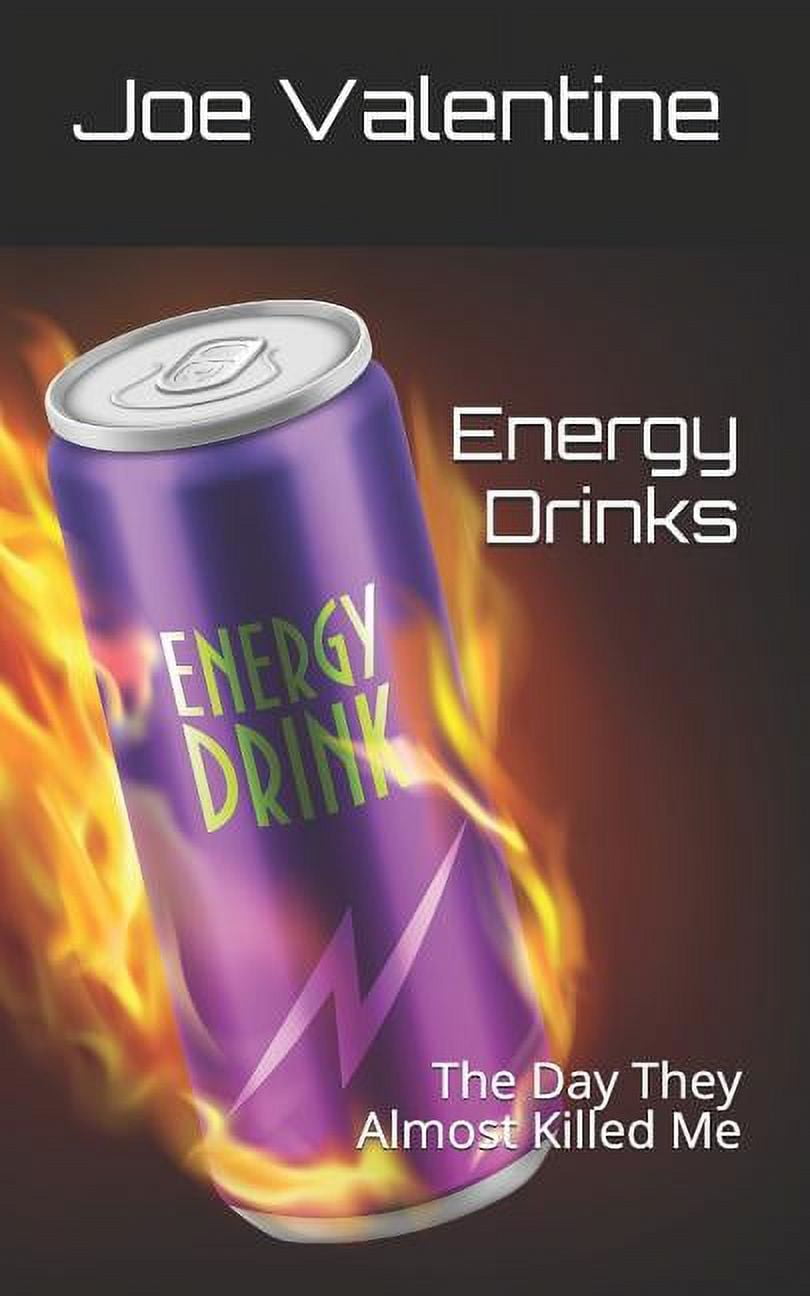 Energy Drinks: The Day They Almost Killed Me (Paperback) - Walmart.com