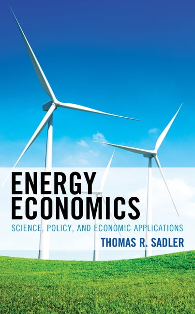 Energy Economics: Science, Policy, and Economic Applications ...