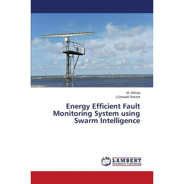 Energy Efficient Fault Monitoring System using Swarm Intelligence ...