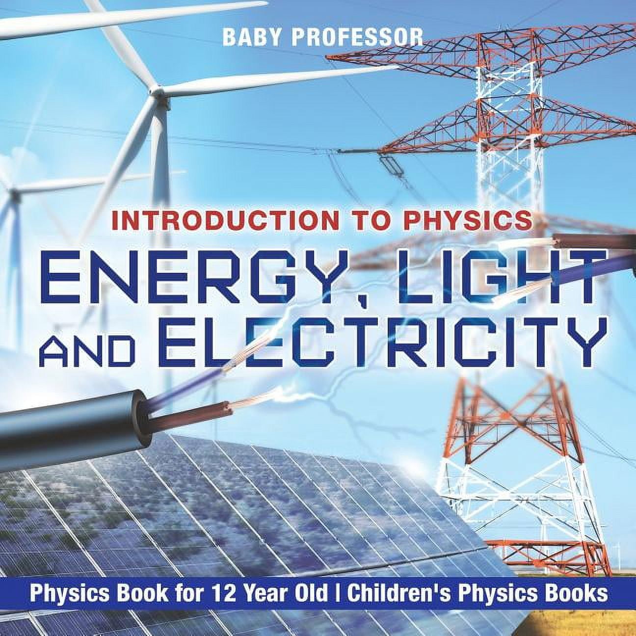 Energy, Light and Electricity - Introduction to Physics - Physics Book ...