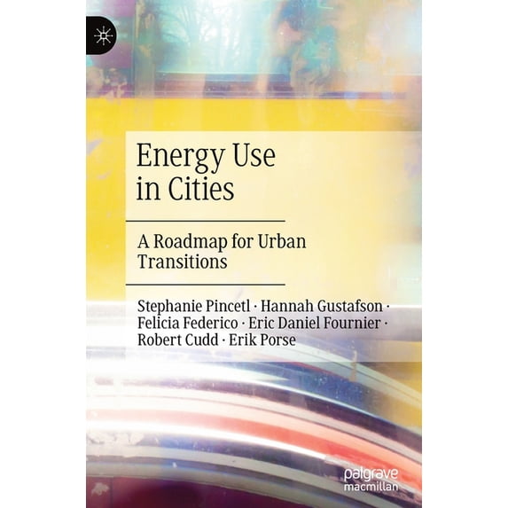 Energy Use in Cities: A Roadmap for Urban Transitions, (Hardcover ...