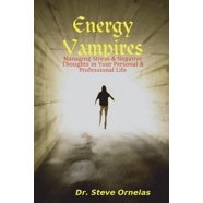 Emotional Vampires at Work: Dealing with Bosses and Coworkers Who Drain ...