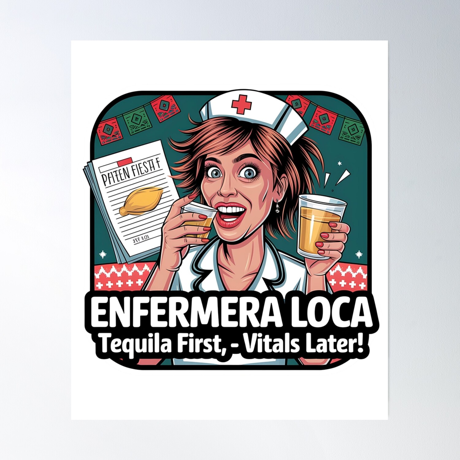 Enfermera Loca – Funny Tequila Nurse Fiesta Design Poster Wall Art ...