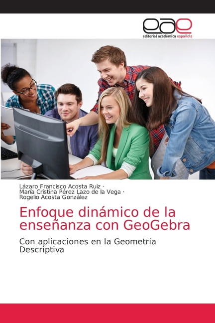 Enfoque dinámico de la enseñanza con GeoGebra (Paperback) - Walmart.com