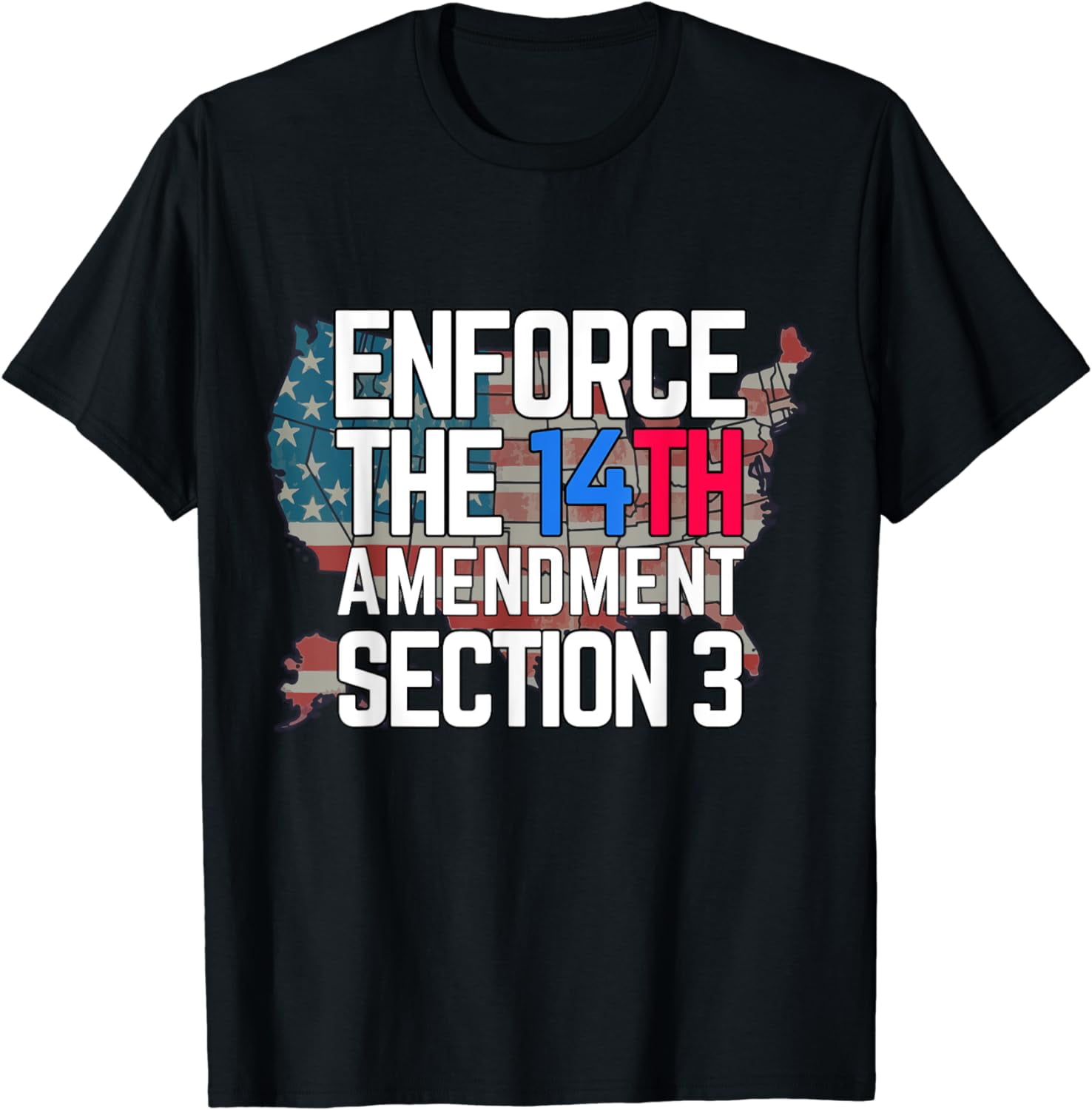 Enforce The 14th Amendment Section 3 US Flag T-Shirt - Walmart.com