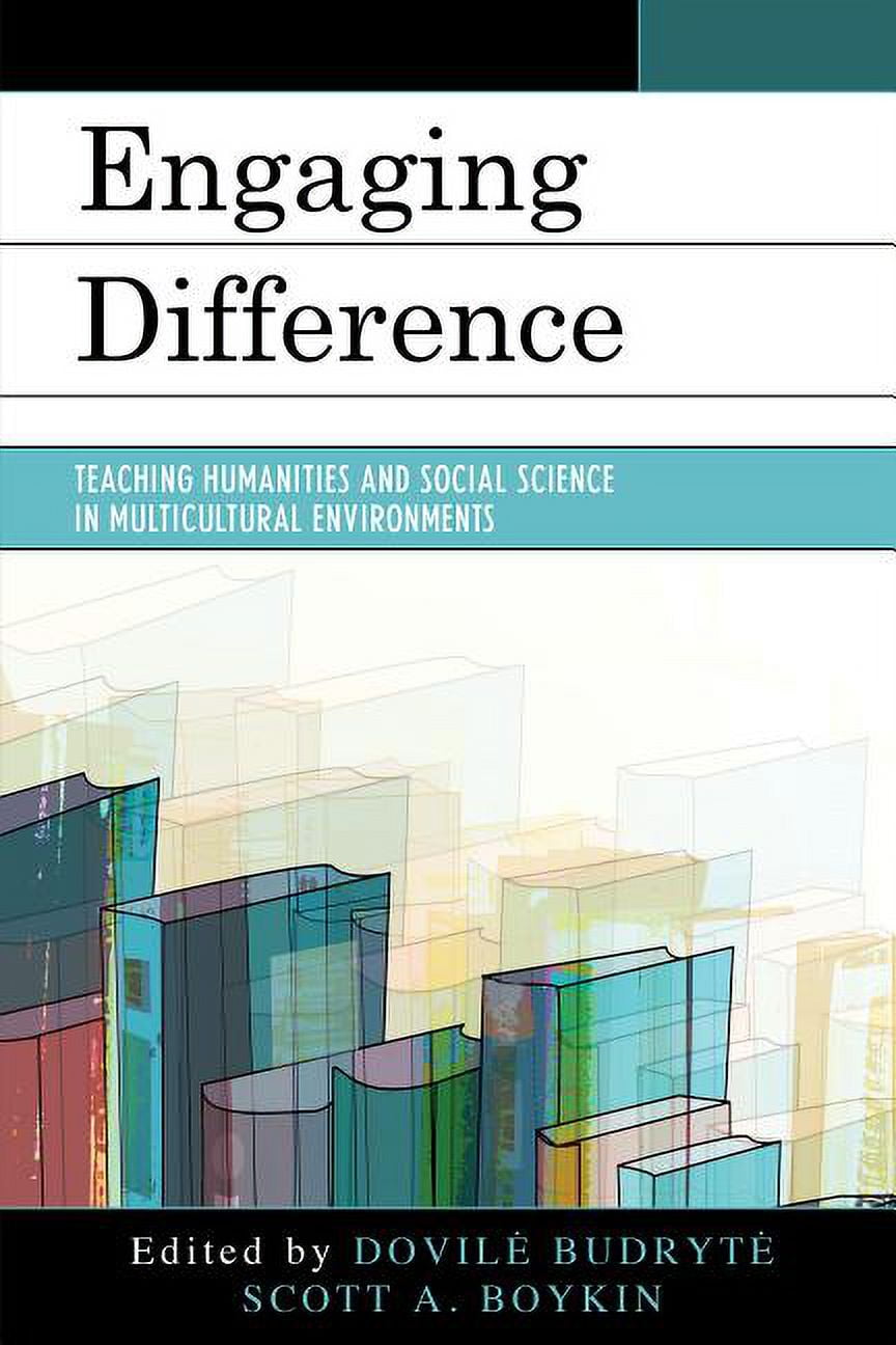 Engaging Difference : Teaching Humanities and Social Science in Multicultural Environments ...
