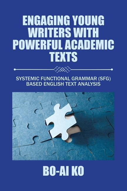 Engaging Young Writers with Powerful Academic Texts: Systemic ...