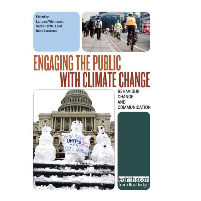 Engaging the Public with Climate Change: Behaviour Change and ...