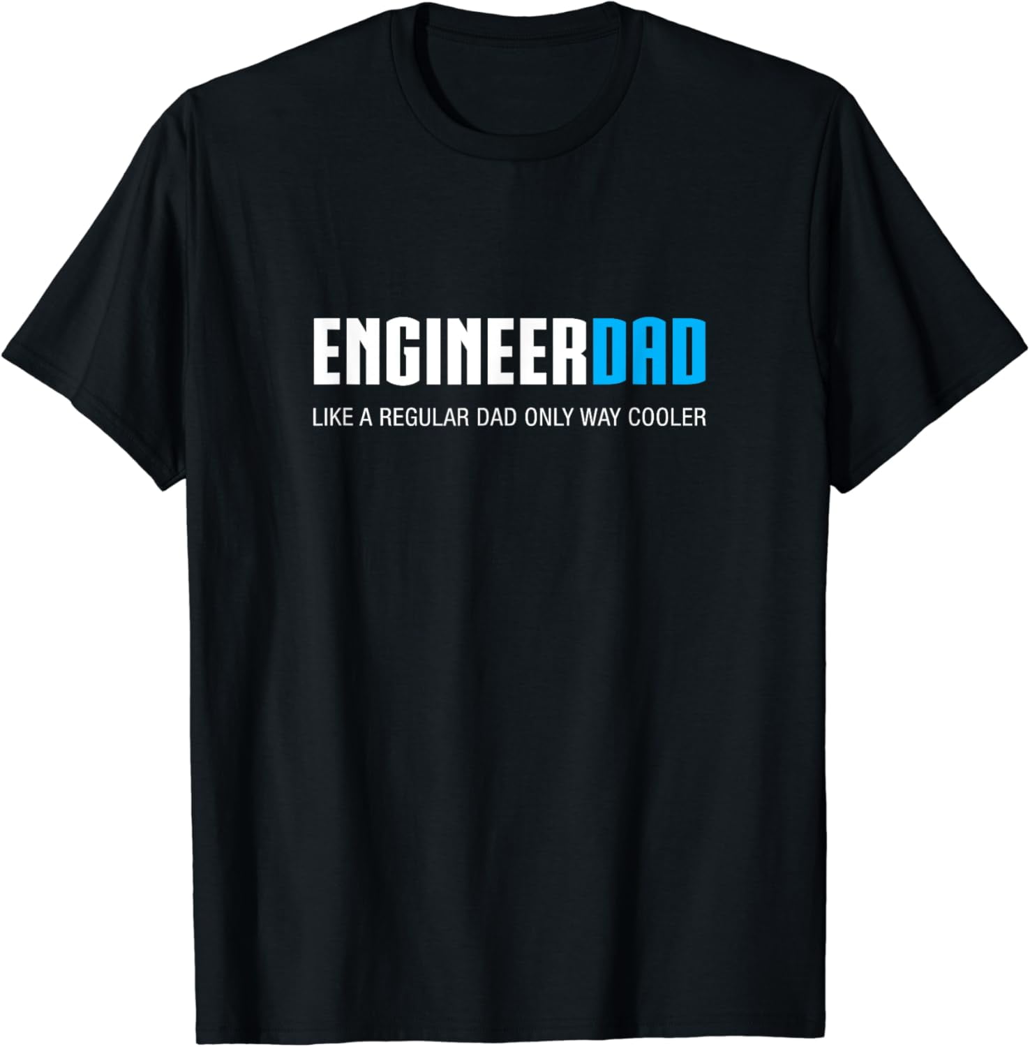 Engineer Dad Shirt, Funny Cute Father's Day Gift - Walmart.com