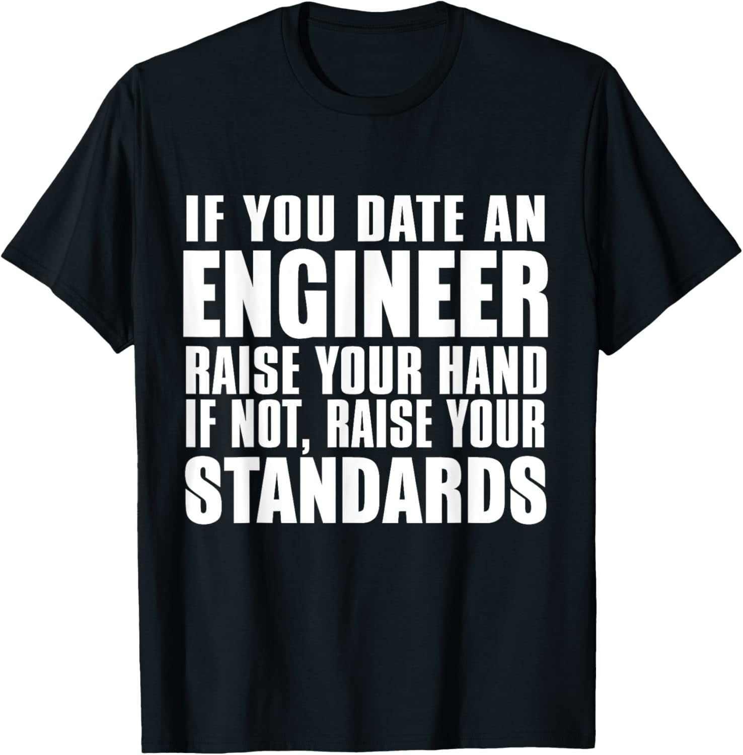 Engineer Funny - If You Date An Engineer Raise Hand T-Shirt - Walmart.com