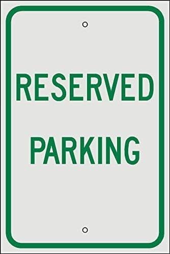 Engineer Grade Sign, Legend Reserved Parking, Metal Sign 8" X 12" inch ...