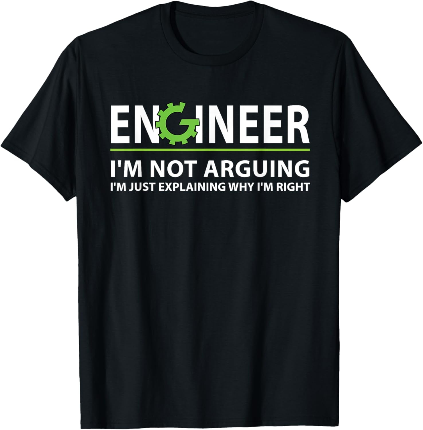 Engineer I'm Not Arguing Funny Engineering Quote Engineers T-Shirt - Walmart.com