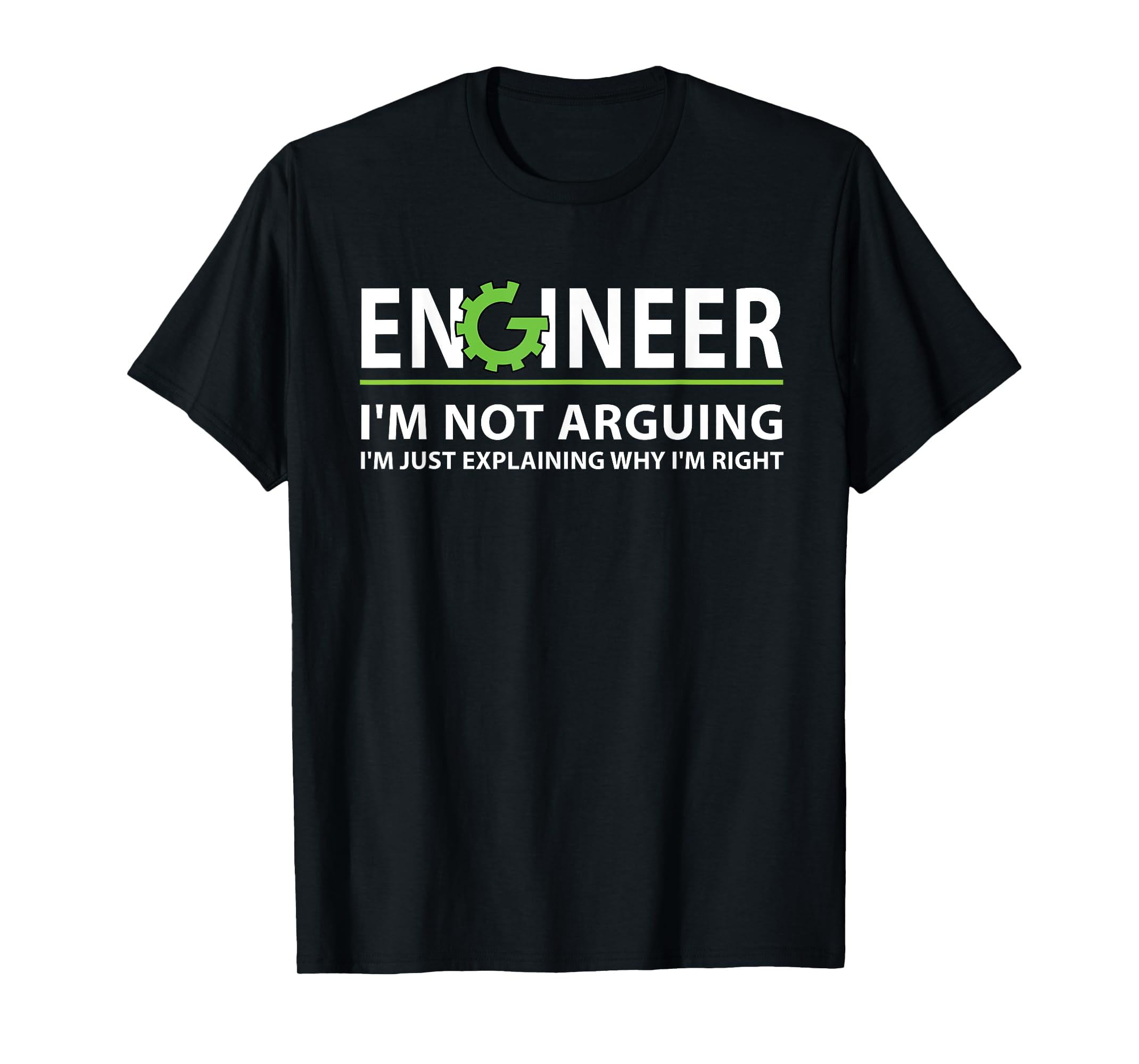 Engineer I'm Not Arguing Funny Engineering Quote Engineers T-Shirt - Walmart.com
