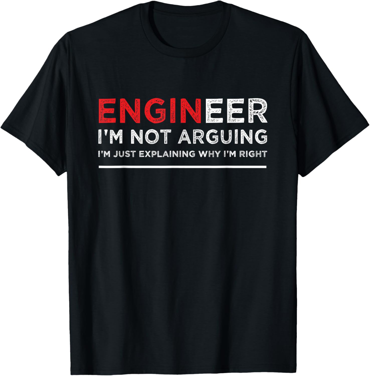 Engineer I'm Not Arguing Funny Engineering Saying 100%Cotton T-Shirt - Walmart.com