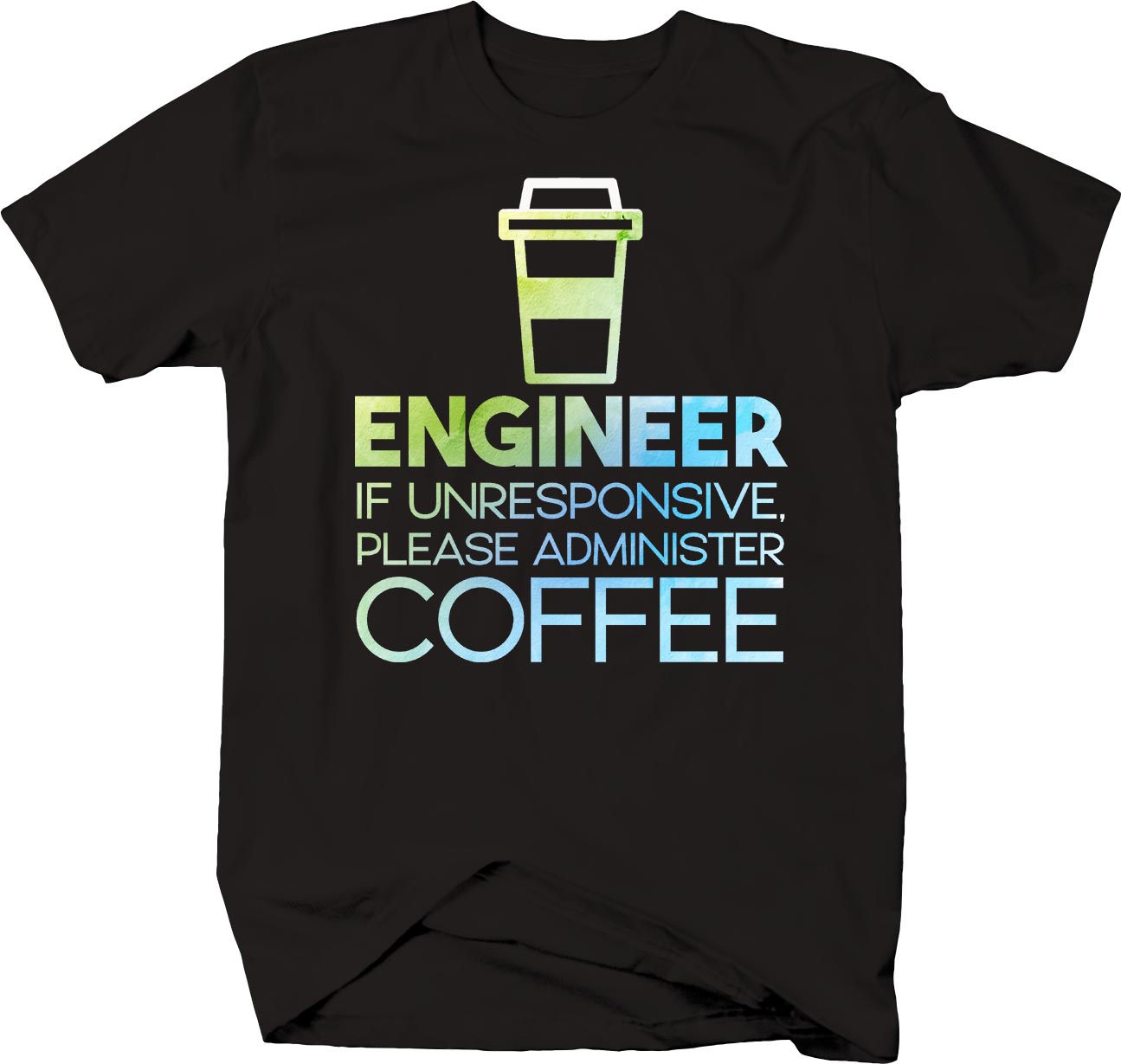 Engineer If Unresponsive Please Coffee Funny Job TieDye TShirt Medium ...