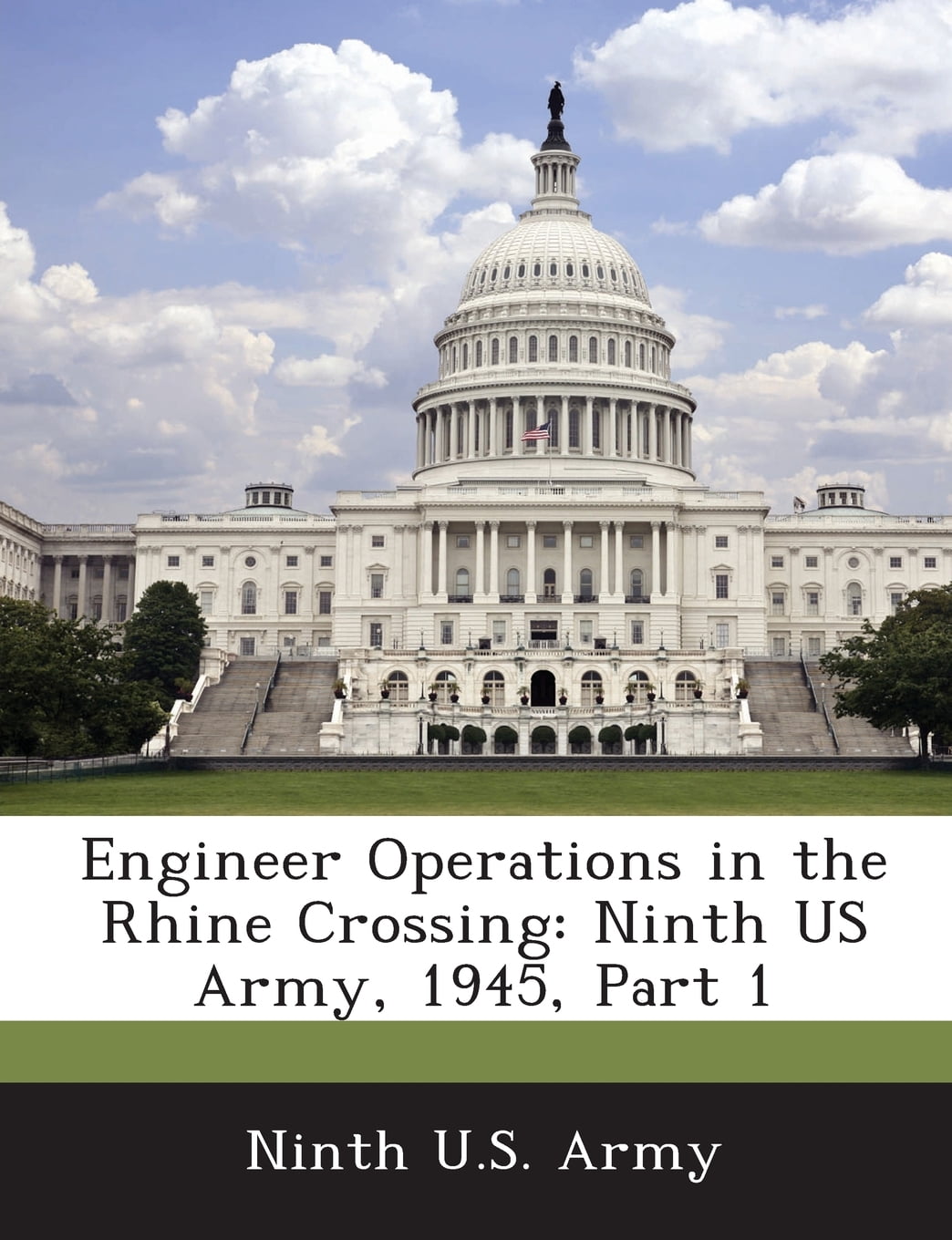 Engineer Operations in the Rhine Crossing : Ninth US Army, 1945, Part 1 ...