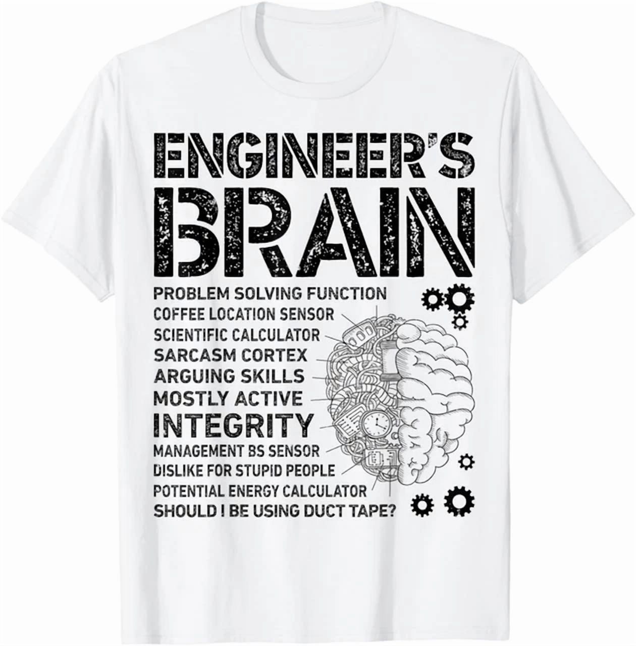 Engineer S Brain Process Engineer Men Engineering Gift Unisex T-Shirt ...