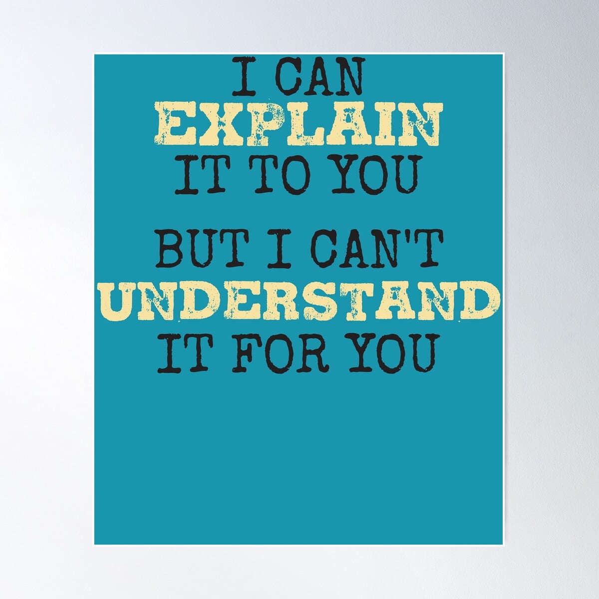 Engineer'S Motto Can'T Understand It For You Engineering Poster Wall ...