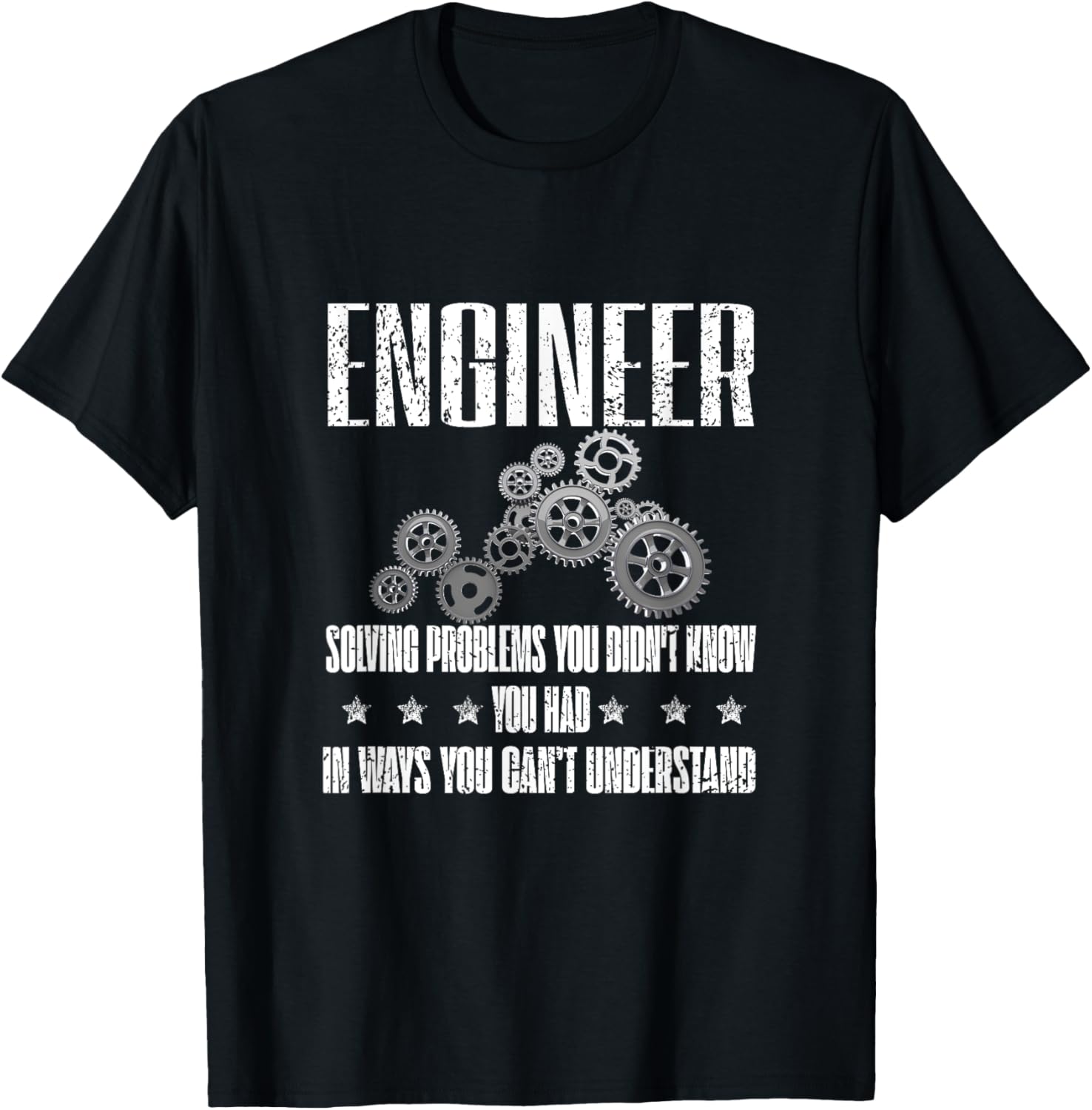 Engineer Solving Problems You Didn't Know You Had Understand T-Shirt ...