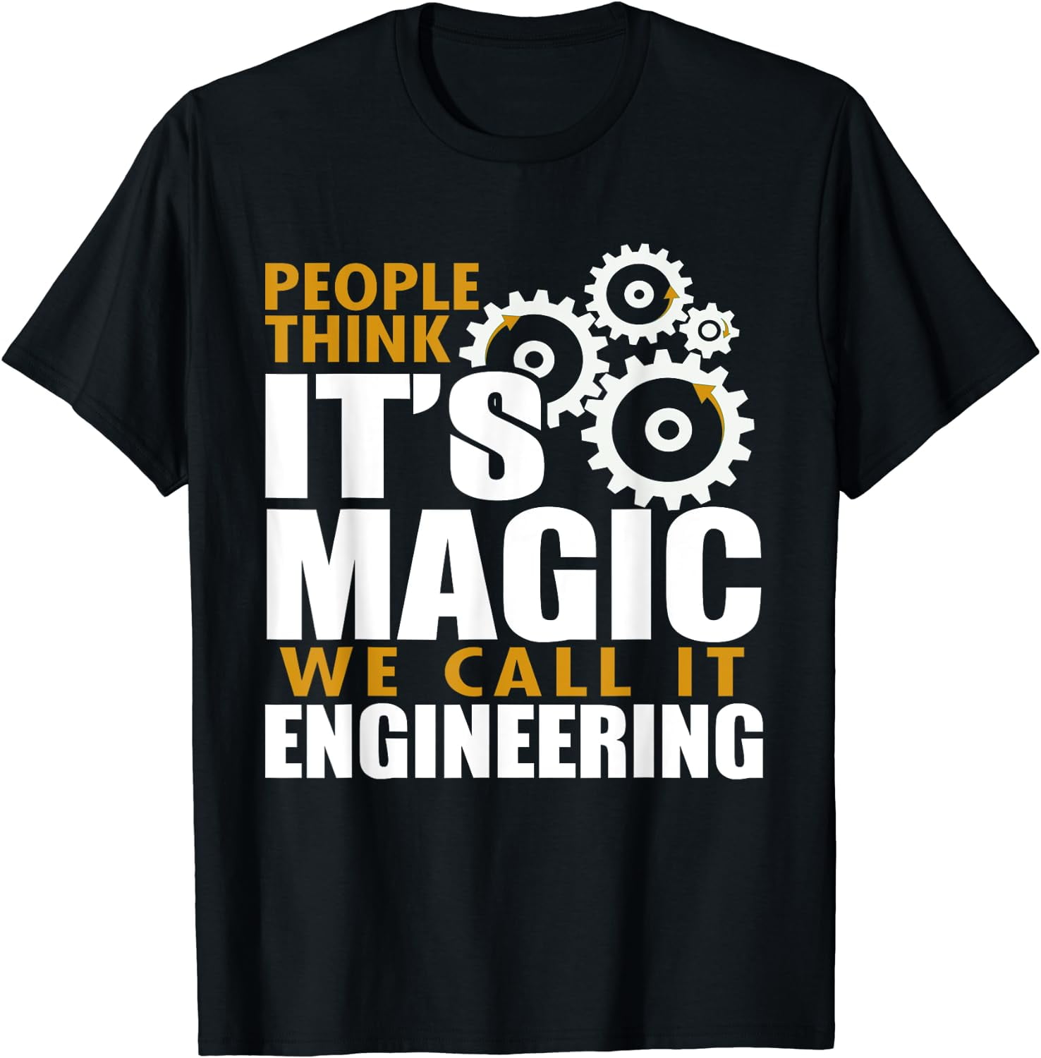 Engineer - Think It's Magic We Call It Engineering T-Shirt - Walmart.com