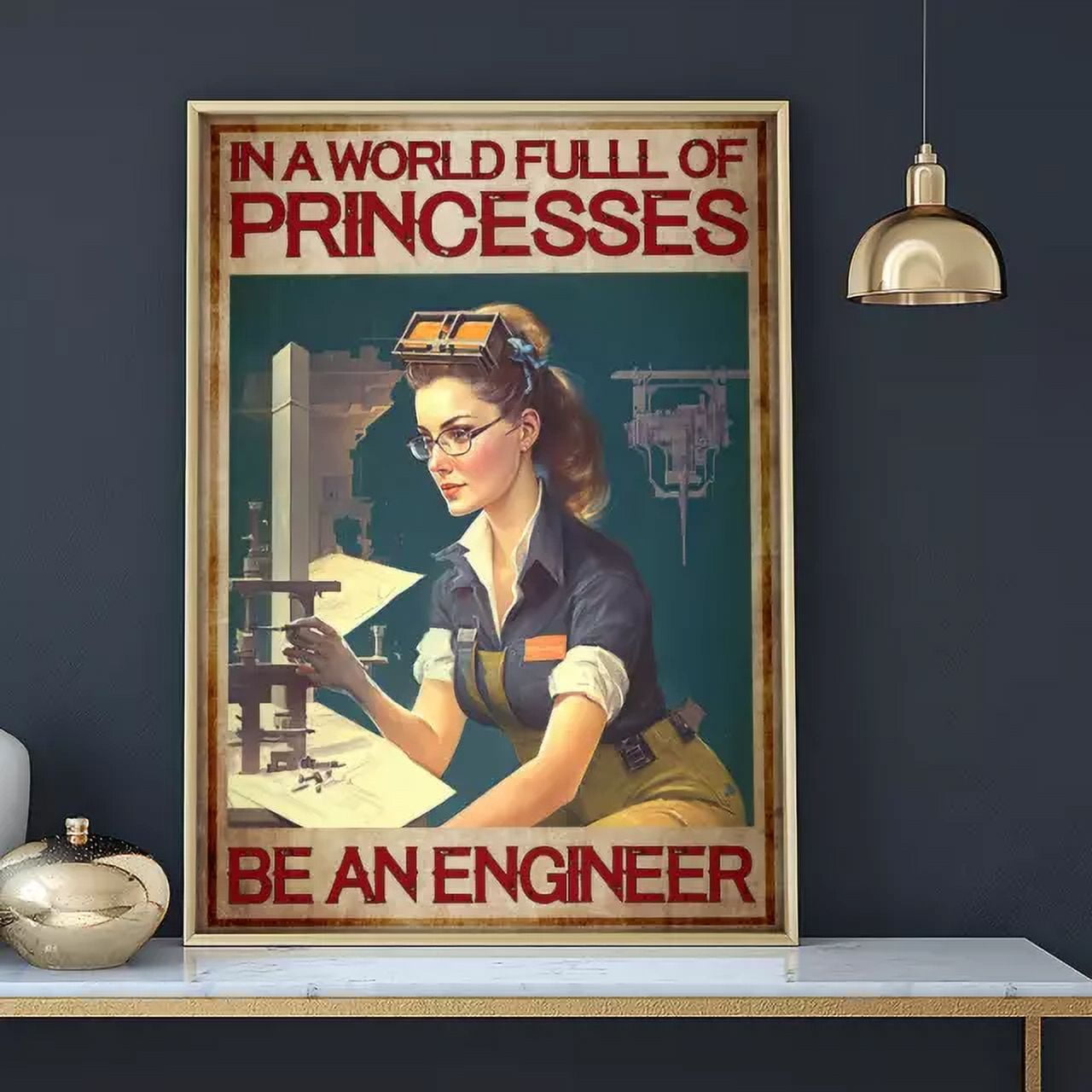 Engineer Woman In A World Full Of Princesses Poster Print Art Vintage ...