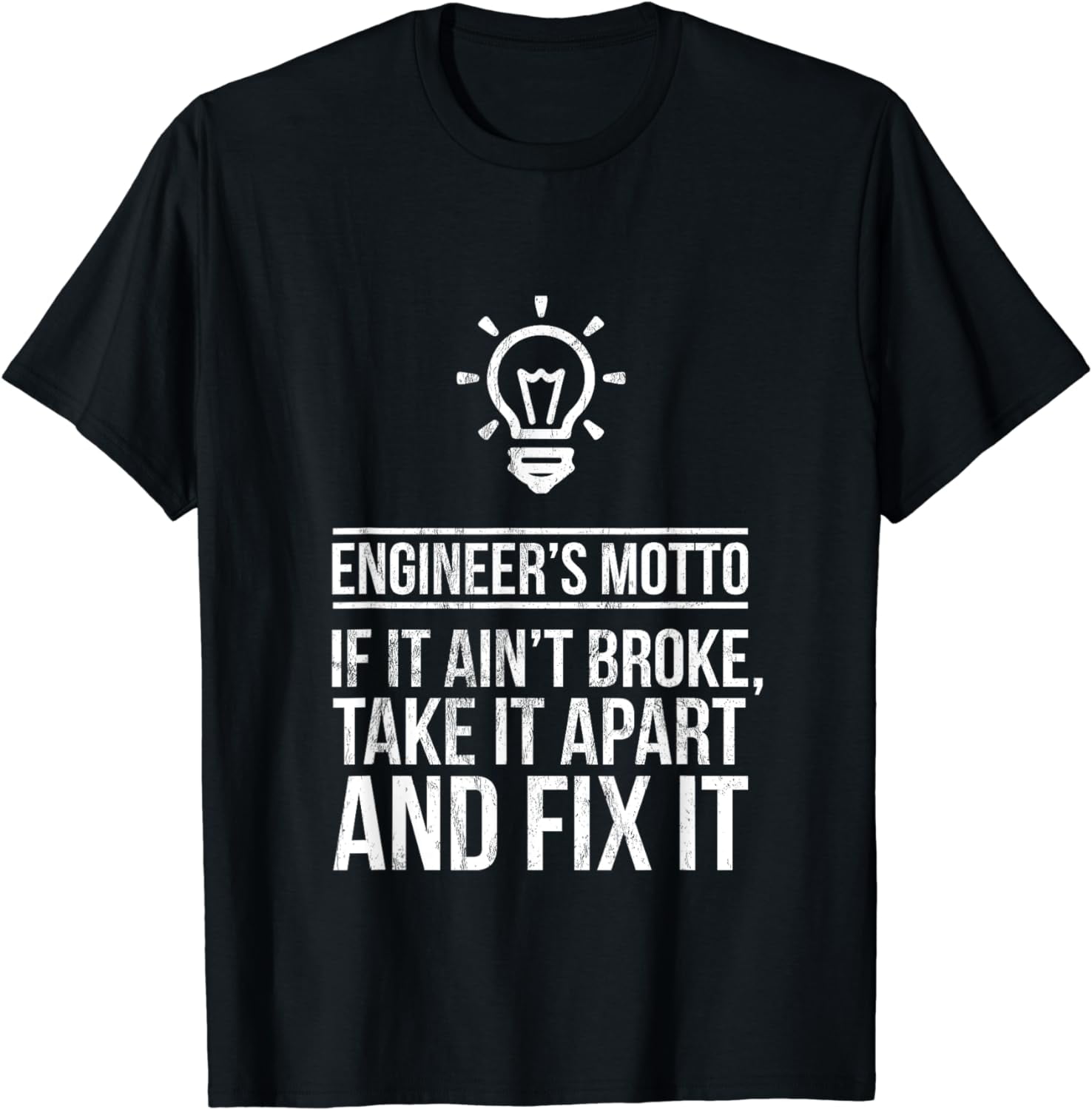 Engineer's Motto If It Ain't Broke, Take It Apart & Fix It - Walmart.com