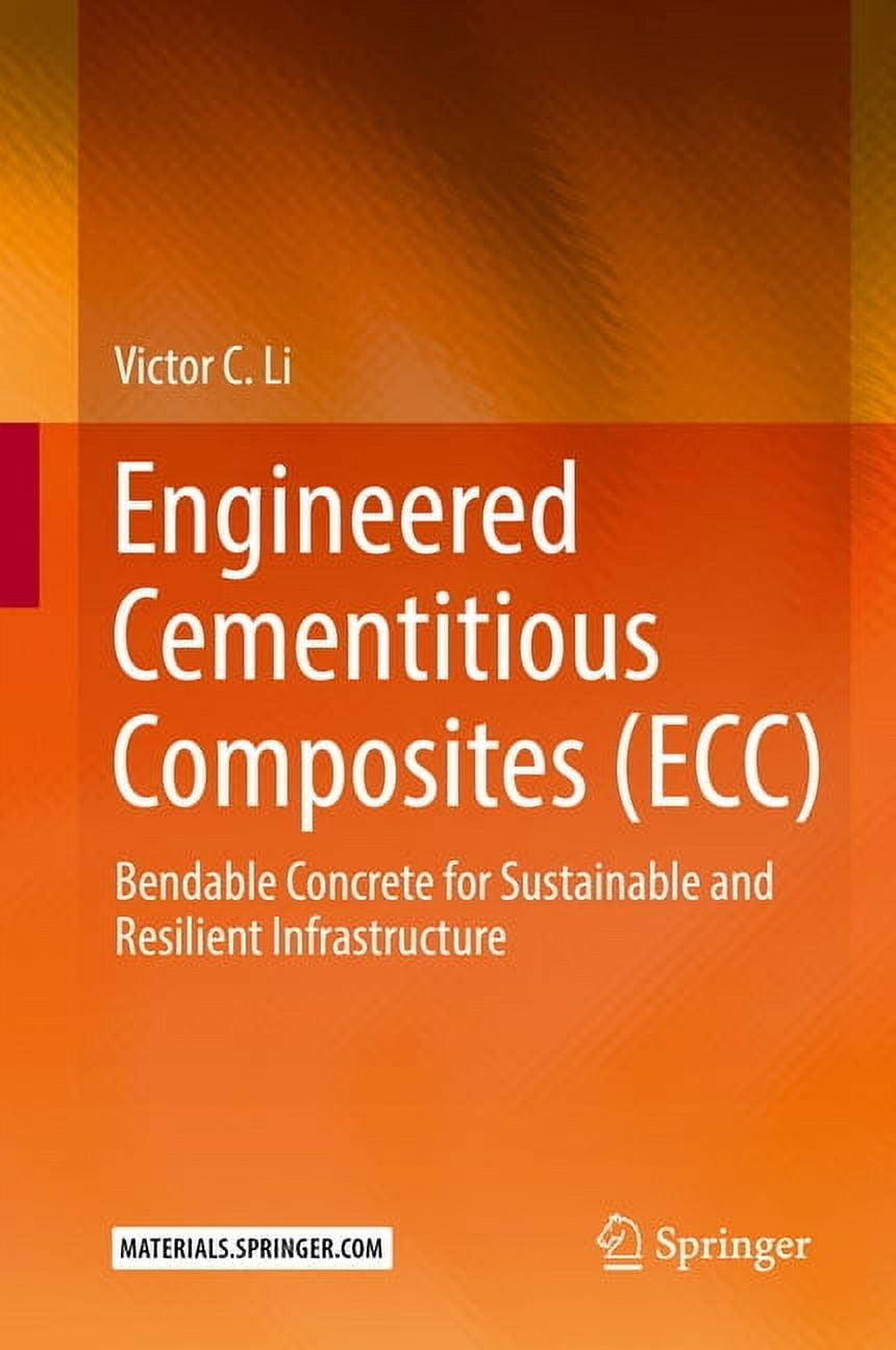 Engineered Cementitious Composites (Ecc): Bendable Concrete for ...