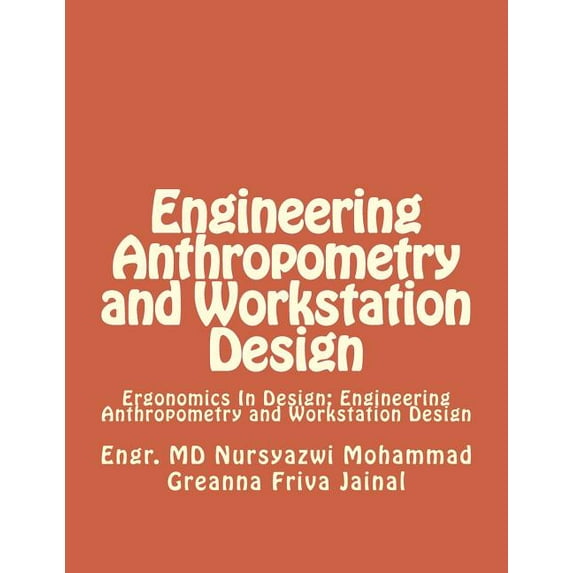 Engineering Anthropometry and Workstation Design : Ergonomics in Design ...