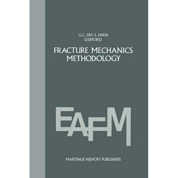 Engineering Applications of Fracture Mechanics: Fracture Mechanics Methodology: Evaluation of ...