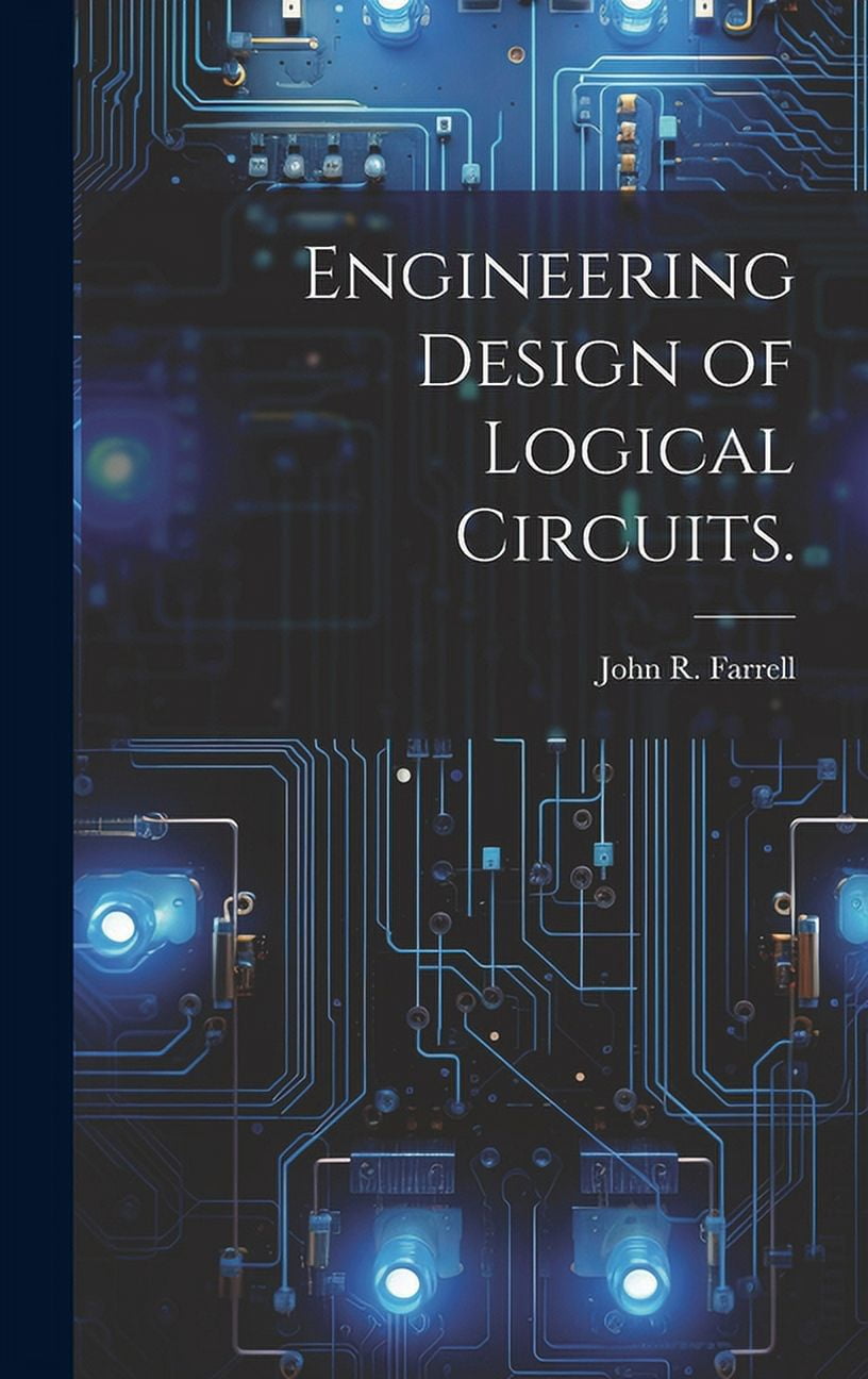 Engineering Design of Logical Circuits., (Hardcover) - Walmart.com