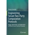 Engineering Secure Two-Party Computation Protocols: Design, Optimization, and Applications of ...
