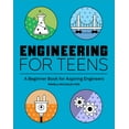 Engineering for Teens: A Beginner's Book in Science Field for Aspiring ...