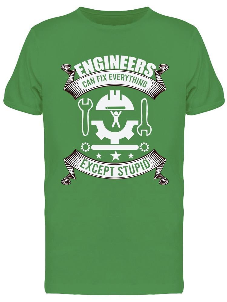 Engineers Can Fix Everything Tee Men's -Image by Shutterstock - Walmart.com
