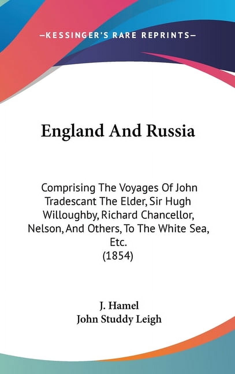 England And Russia: Comprising The Voyages Of John Tradescant The Elder ...