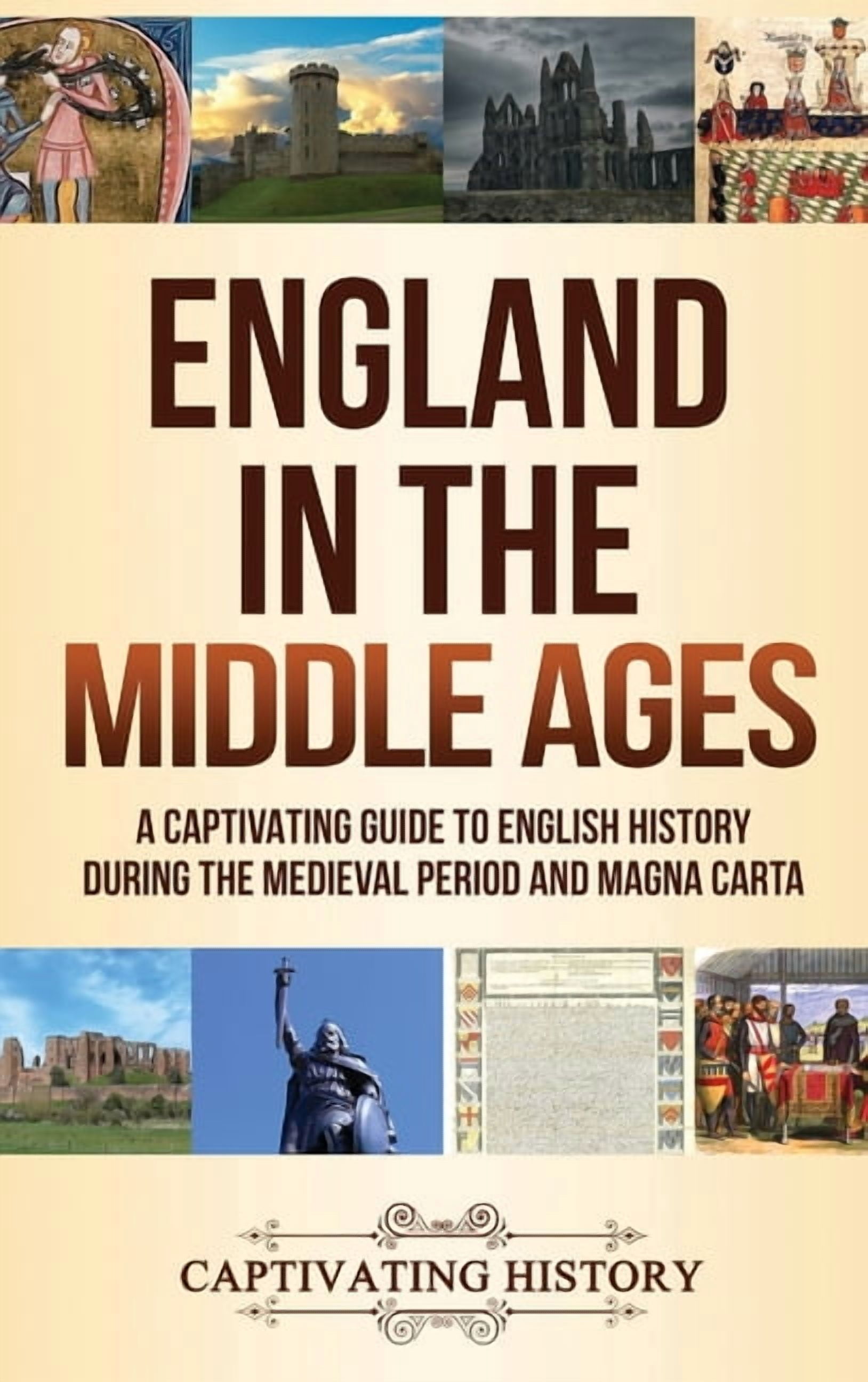 England in the Middle Ages: A Captivating Guide to English History ...