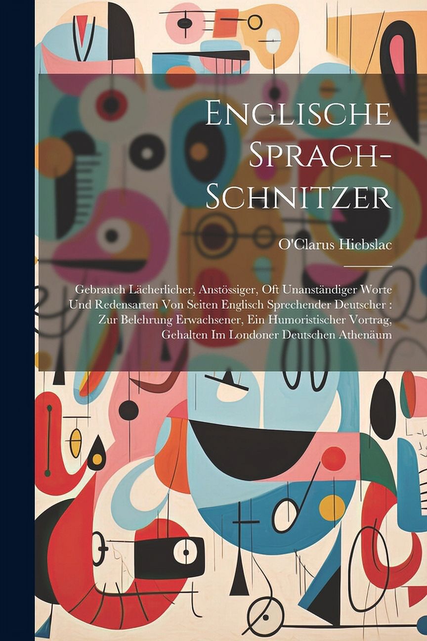 Englische Sprach-Schnitzer: Gebrauch L?cherlicher, Anst?ssiger, Oft ...