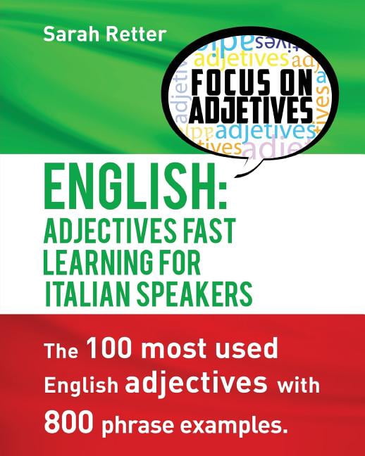 English: Adjectives Fast Track Learning for Italian Speakers: The 100 ...