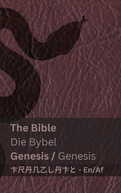English Afrikaans The Bible (Genesis) / Die Bybel (Genesis): Tranzlaty ...