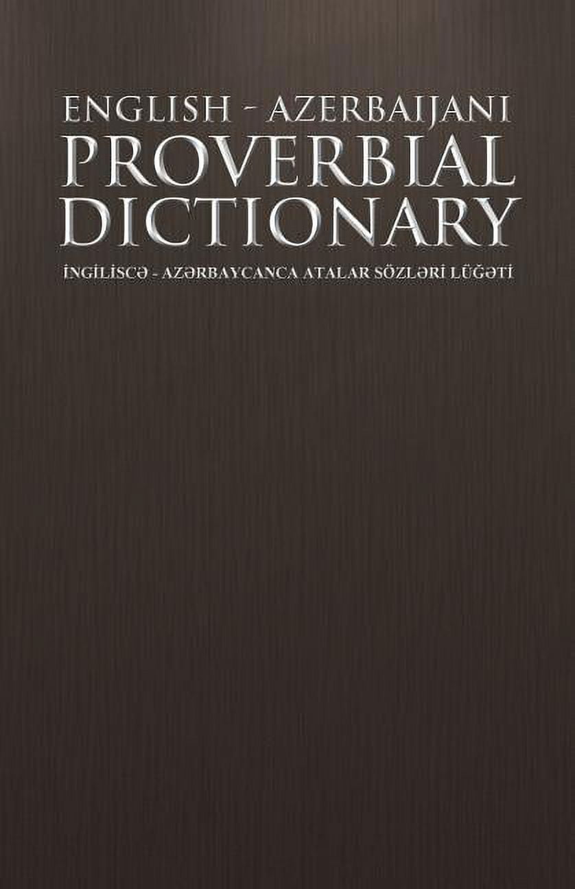 English - Azerbaijani Proverbial Dictionary: Ingilisce-Azerbaycanca ...