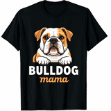 English Bulldog Mama Cute Bully Dog Mom Funny Gift Graphic Black T ...