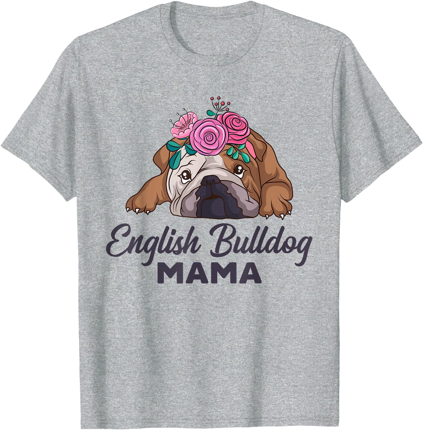 English Bulldog Mama Cute Bully Dog Mom Funny Girls Gift Softstyle ...