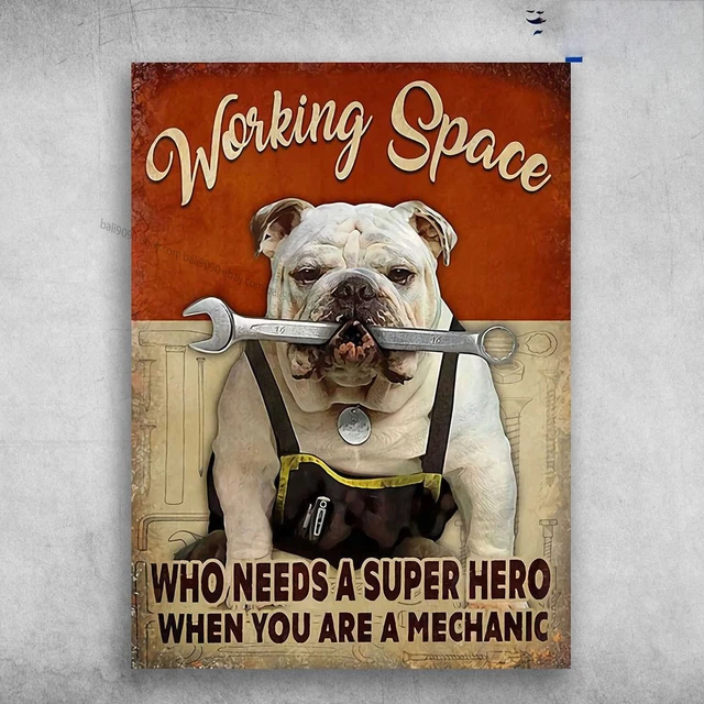 English Bulldog, Mechanic Dog - Working Space, Who Needs A Super Hero ...