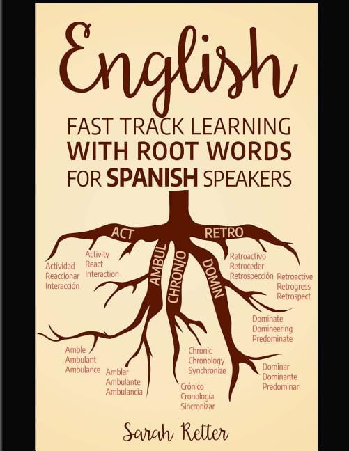 English - Fast Track Learning With Root Words for Spanish Speakers ...