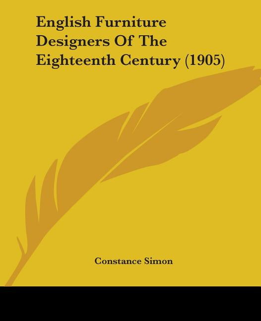 English Furniture Designers Of The Eighteenth Century (1905) (Paperback ...