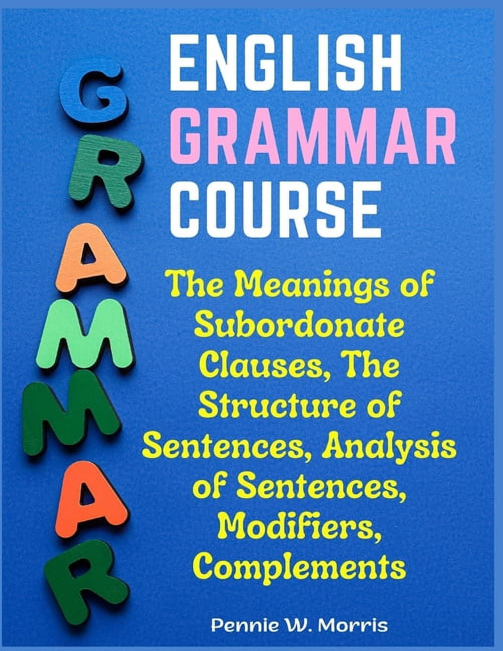 English Grammar Course: The Meanings of Subordonate Clauses, The ...