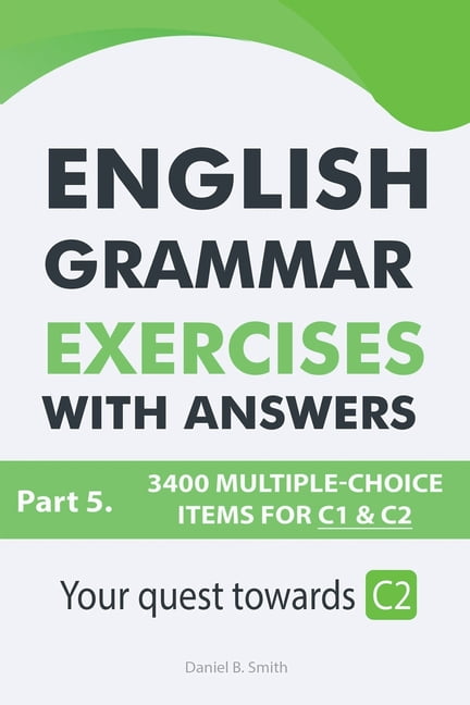 English Grammar Exercises With Answers Part 5: Your Quest Towards C2 ...