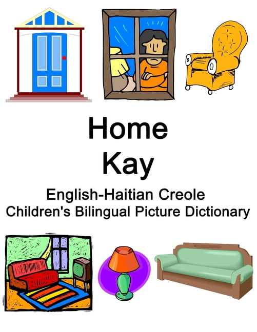 English-Haitian Creole Home / Kay Children's Bilingual Picture ...