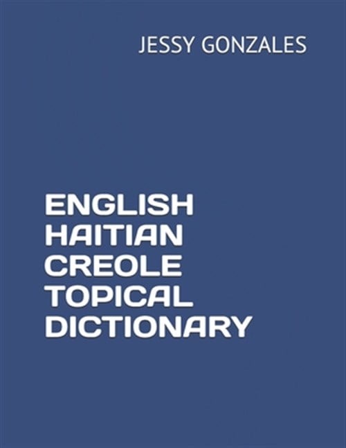 English Haitian Creole Topical Dictionary (Paperback) - Walmart.com