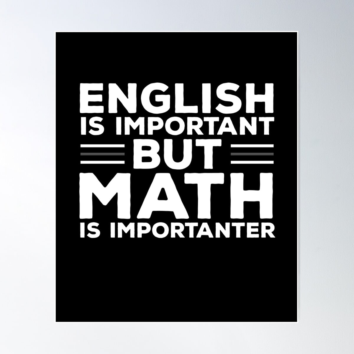 English Is Important But Math Is Importanter | Funny Math Science Nerd ...